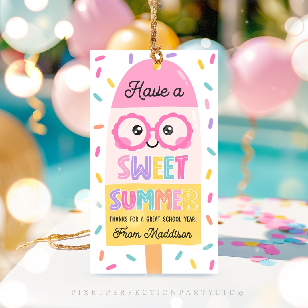Editable Have A Sweet Summer Ice Pop End of School Year Frozen Treat ...