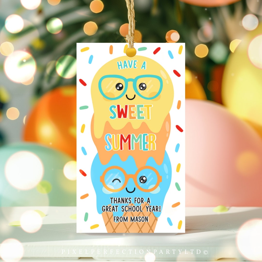 Editable Ice Cream Have A Sweet Summer Teacher Appreciation Gift Tag ...