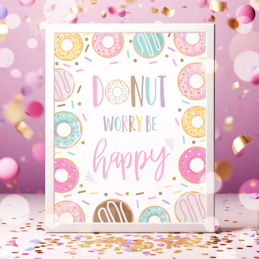Donut Worry Be Happy Table Sign Donut Birthday Party Sign Donut Pastel ...