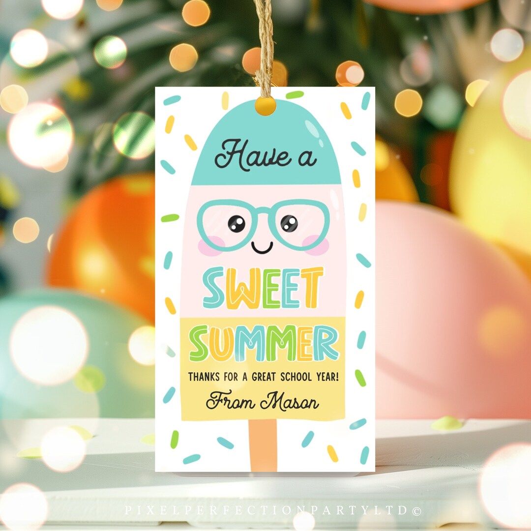 Editable Have A Sweet Summer Ice Pop End of School Year Frozen Treat ...