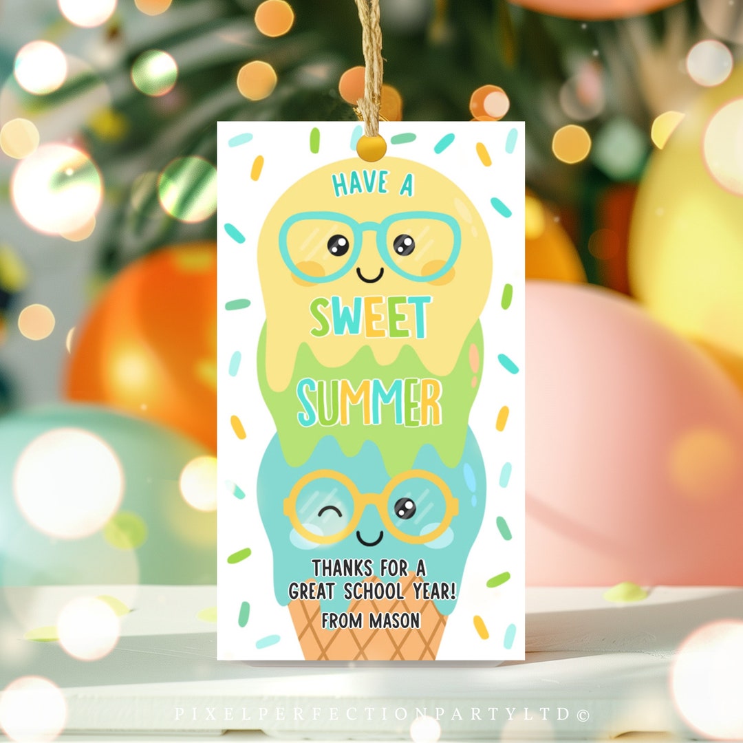 Editable Ice Cream Have A Sweet Summer Teacher Appreciation Gift Tag ...