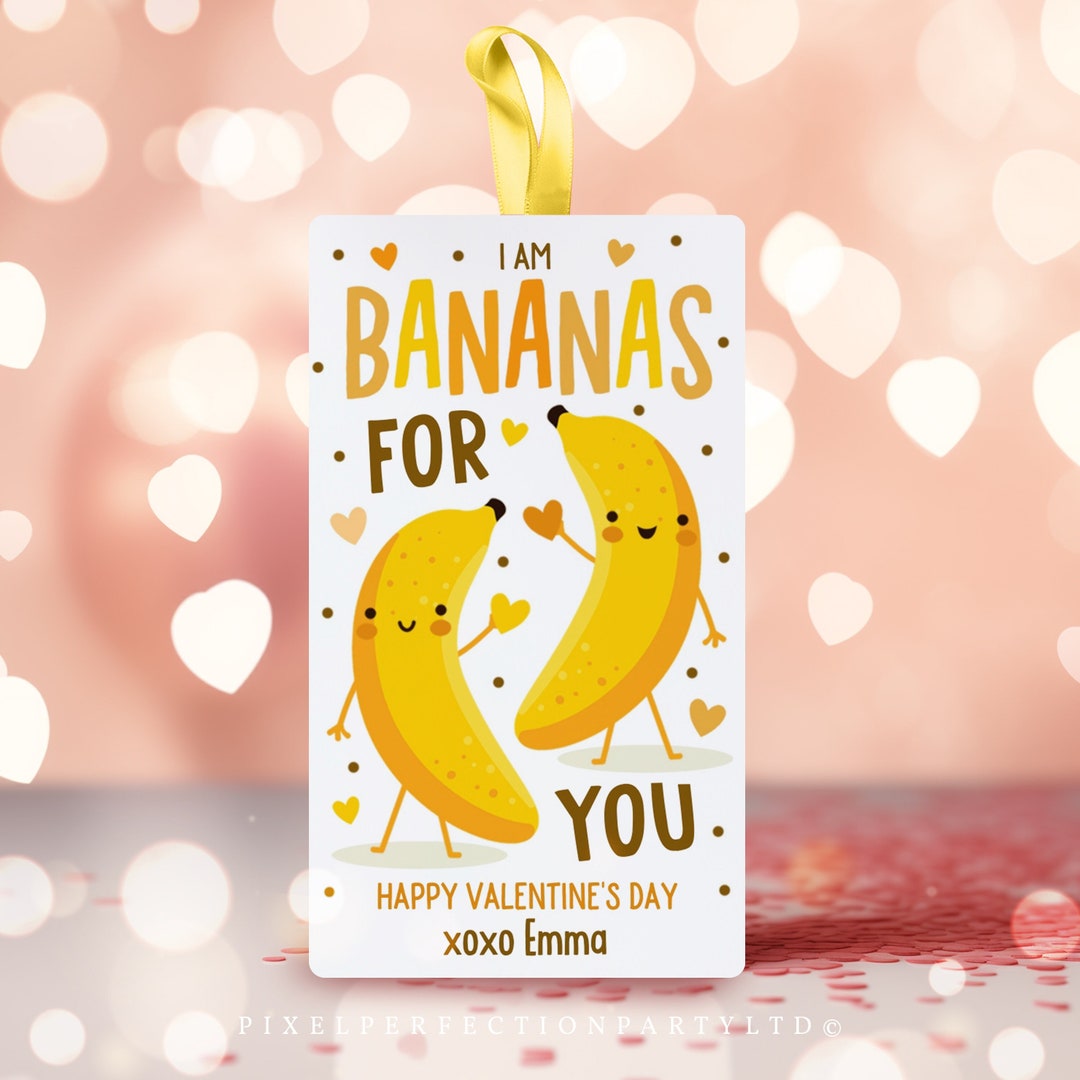 Editable Valentines Banana Gift Tags Valentines I'm Bananas for You ...