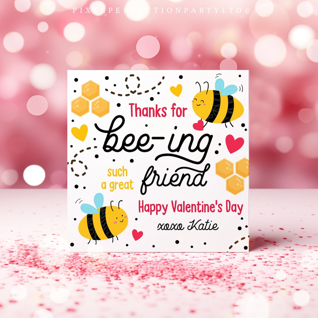 Editable Bee Valentine's Day Gift Tag Thanks for Bee-ing A Great Friend ...