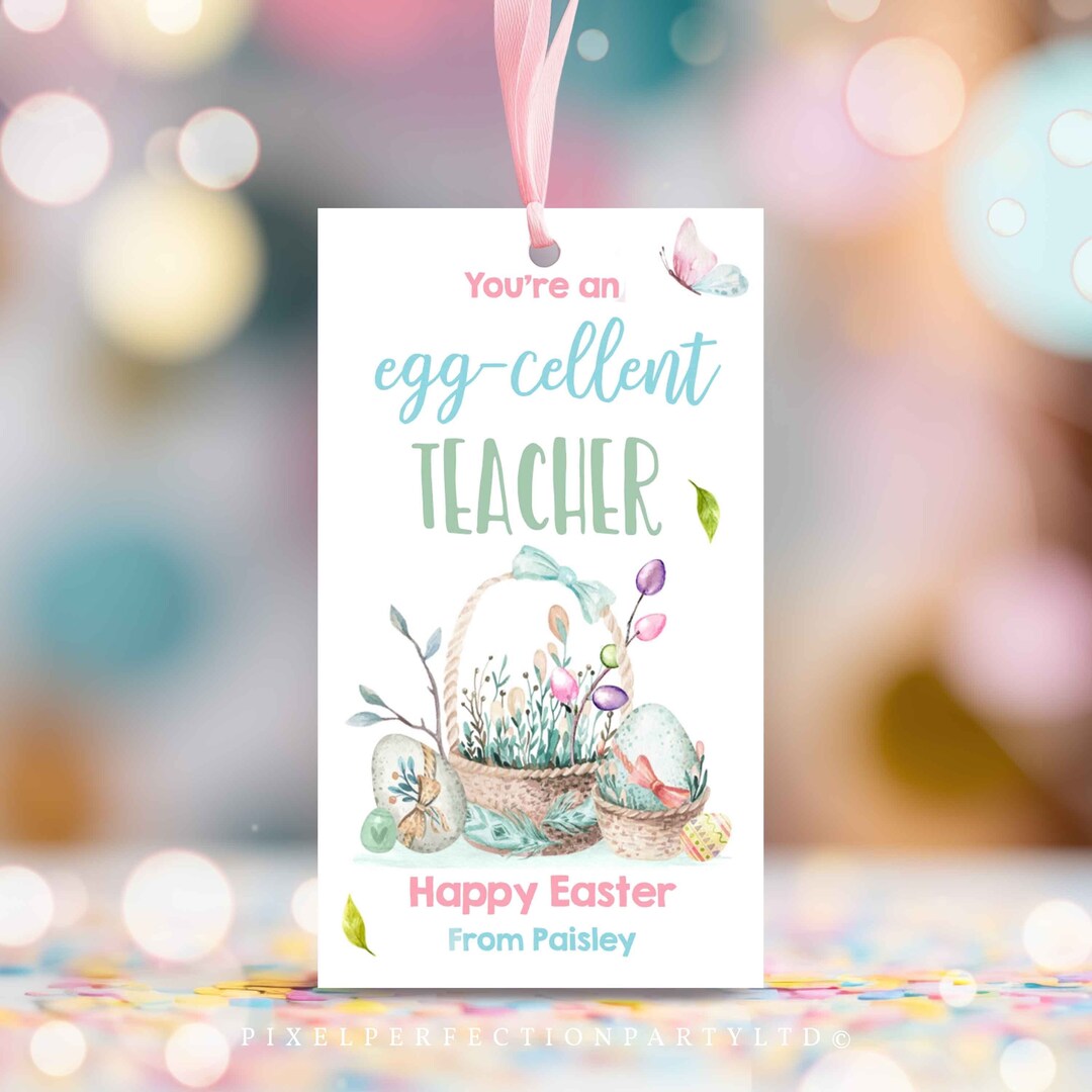 Editable Easter Teachers Apprication Gift Tag You're an Egg-cellent ...