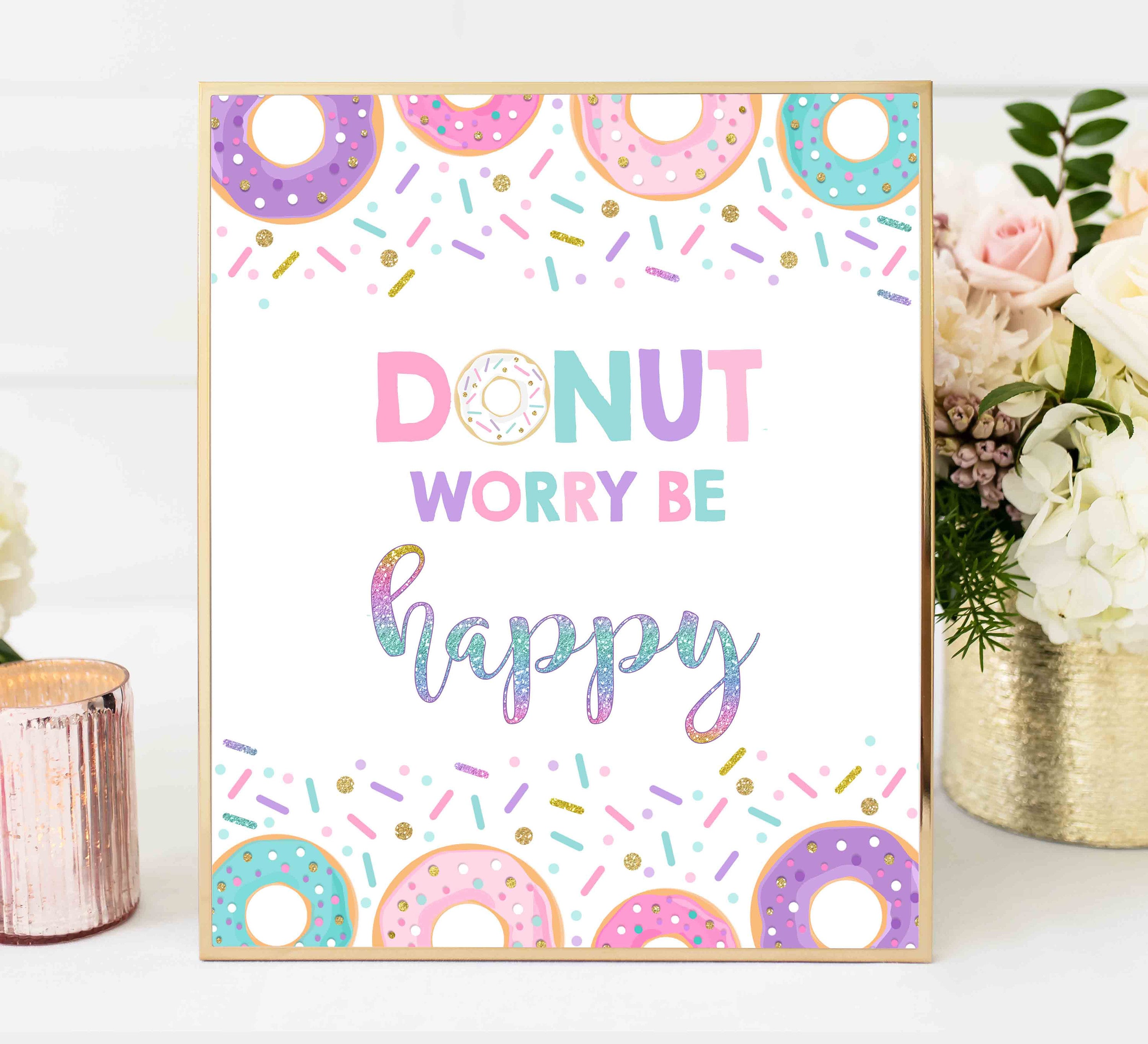 Donut Worry be Happy Sign Donut Printable Sign Doughnut Sign Instant ...