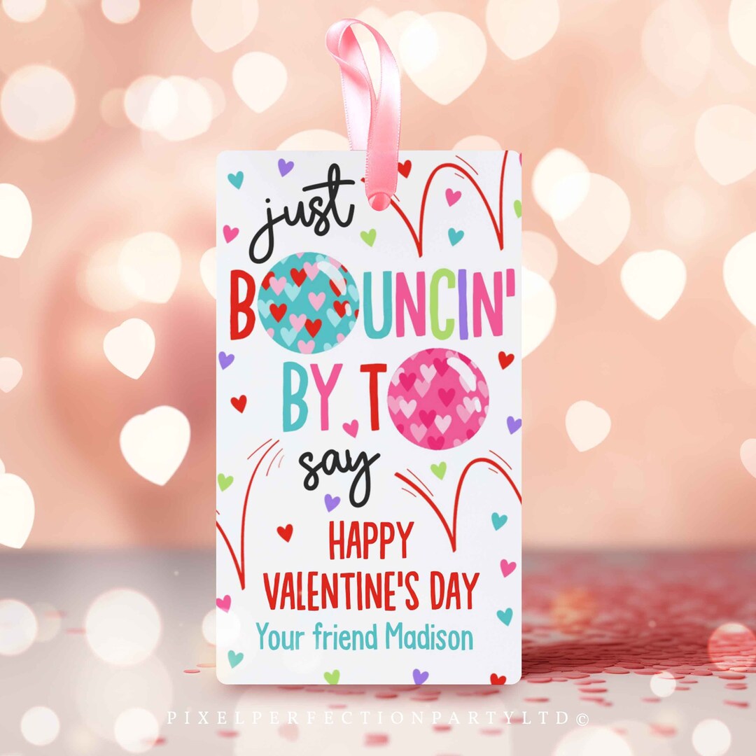 Editable Valentines Bouncy Ball Gift Tag Bouncing by to Say Happy ...