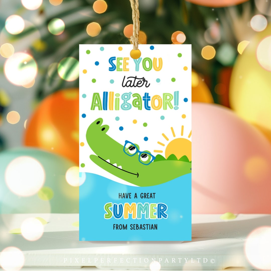 Editable See You Later Alligator Gift Tag End of School Year Crocodile ...