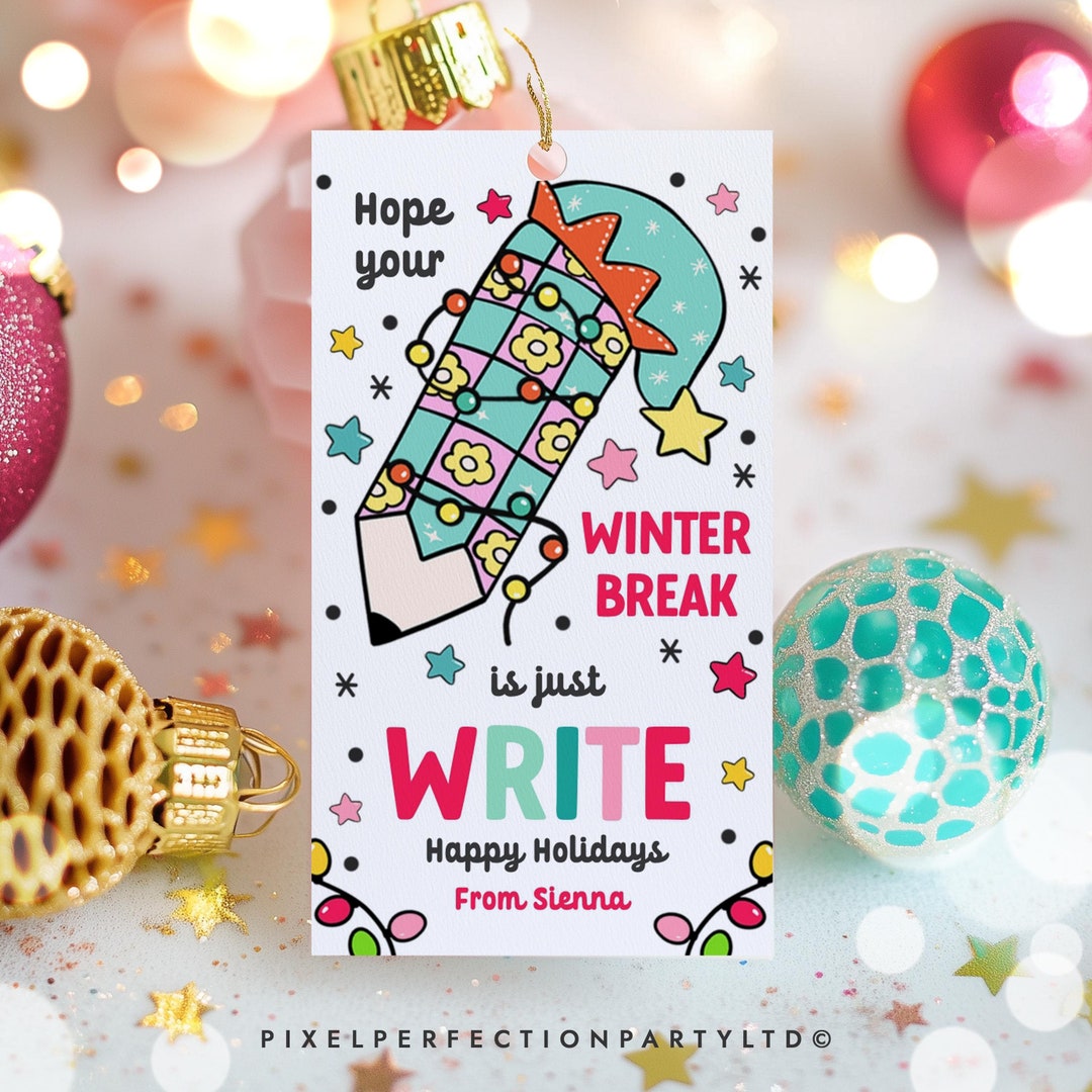 Editable Pencil Christmas Gift Tag Hope Your Winter Break is Just Write ...