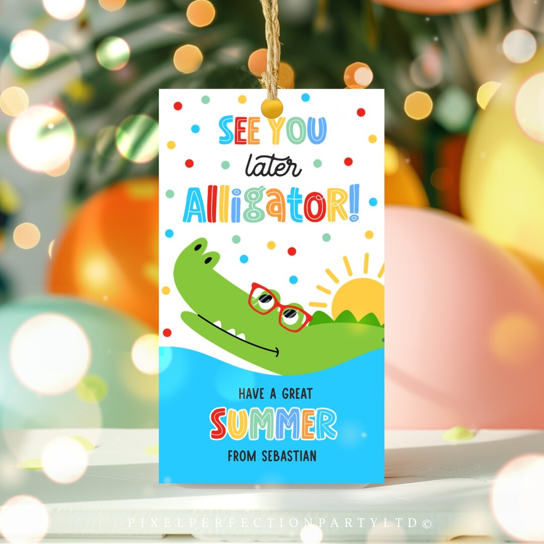 Editable See You Later Alligator Gift Tag End of School Year Crocodile ...