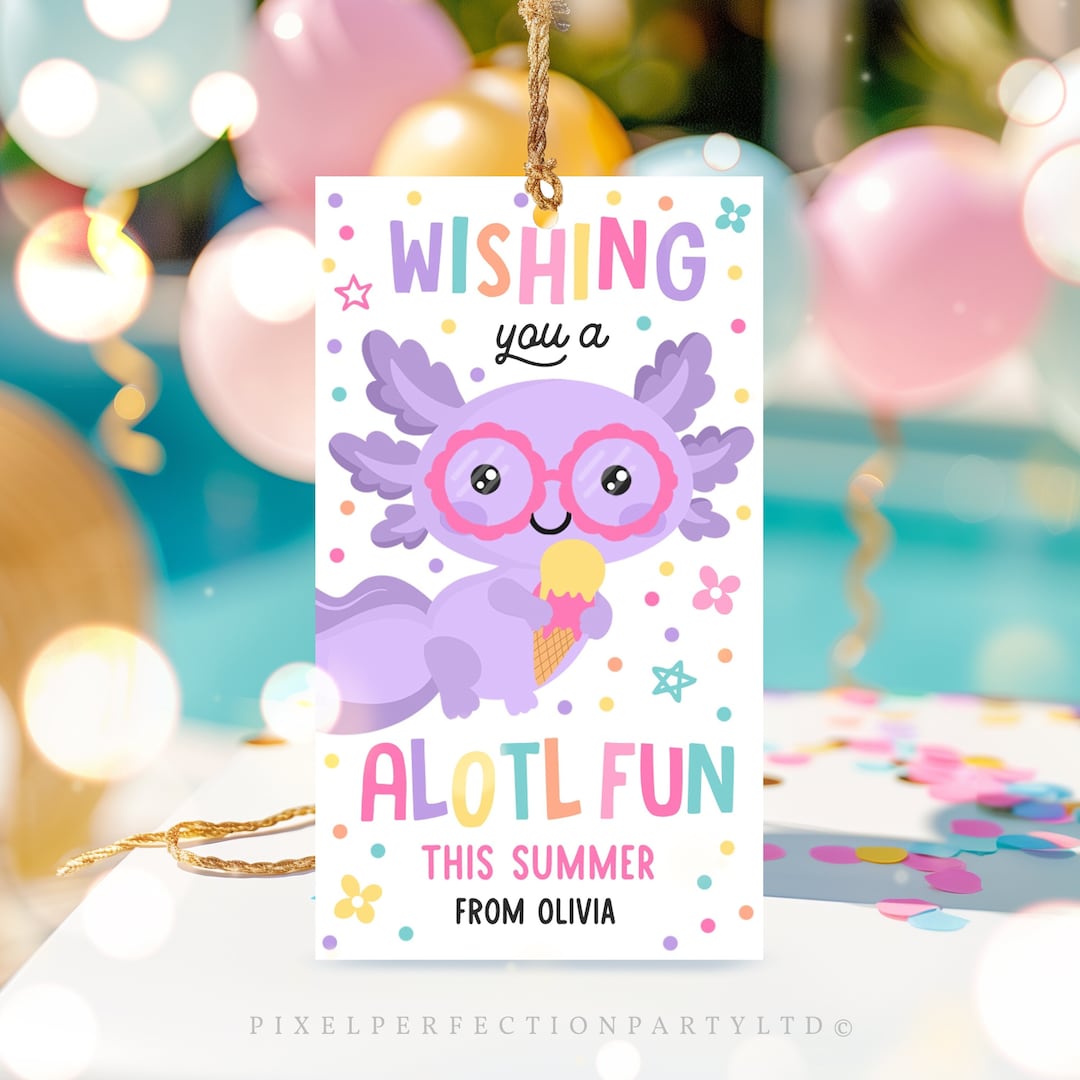 Editable Wishing You Alotl Fun This Summer Axolotl Teacher Student ...