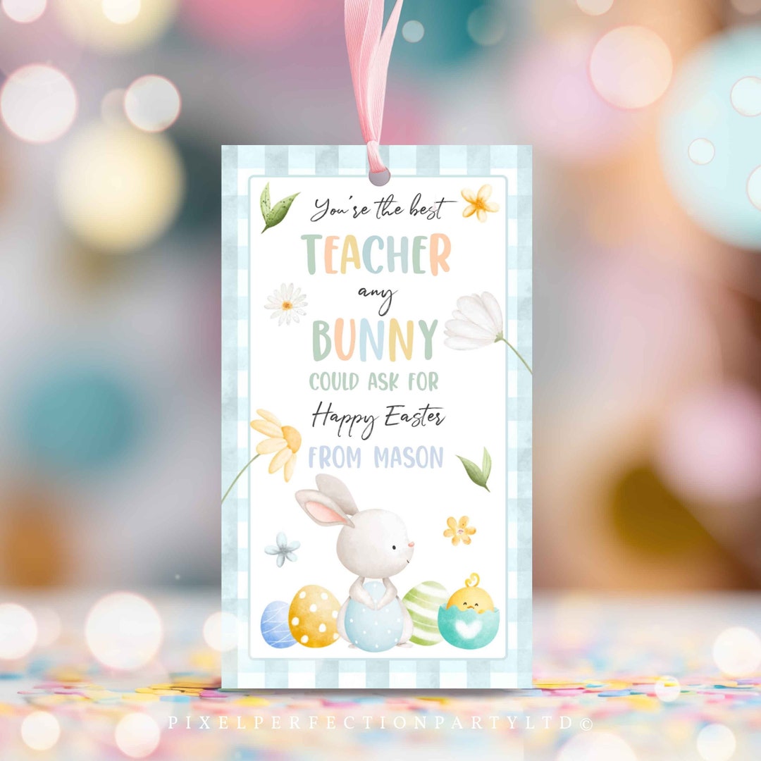 Editable Easter Teacher Gift Tag Easter You're the Best Teacher Any ...