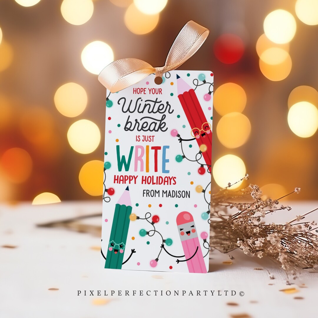 Editable Hope Your Winter Break is Just Write Pencil Christmas Gift Tag ...