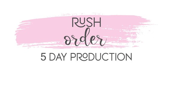 Rush Order-5 Business Day Production Time | Etsy