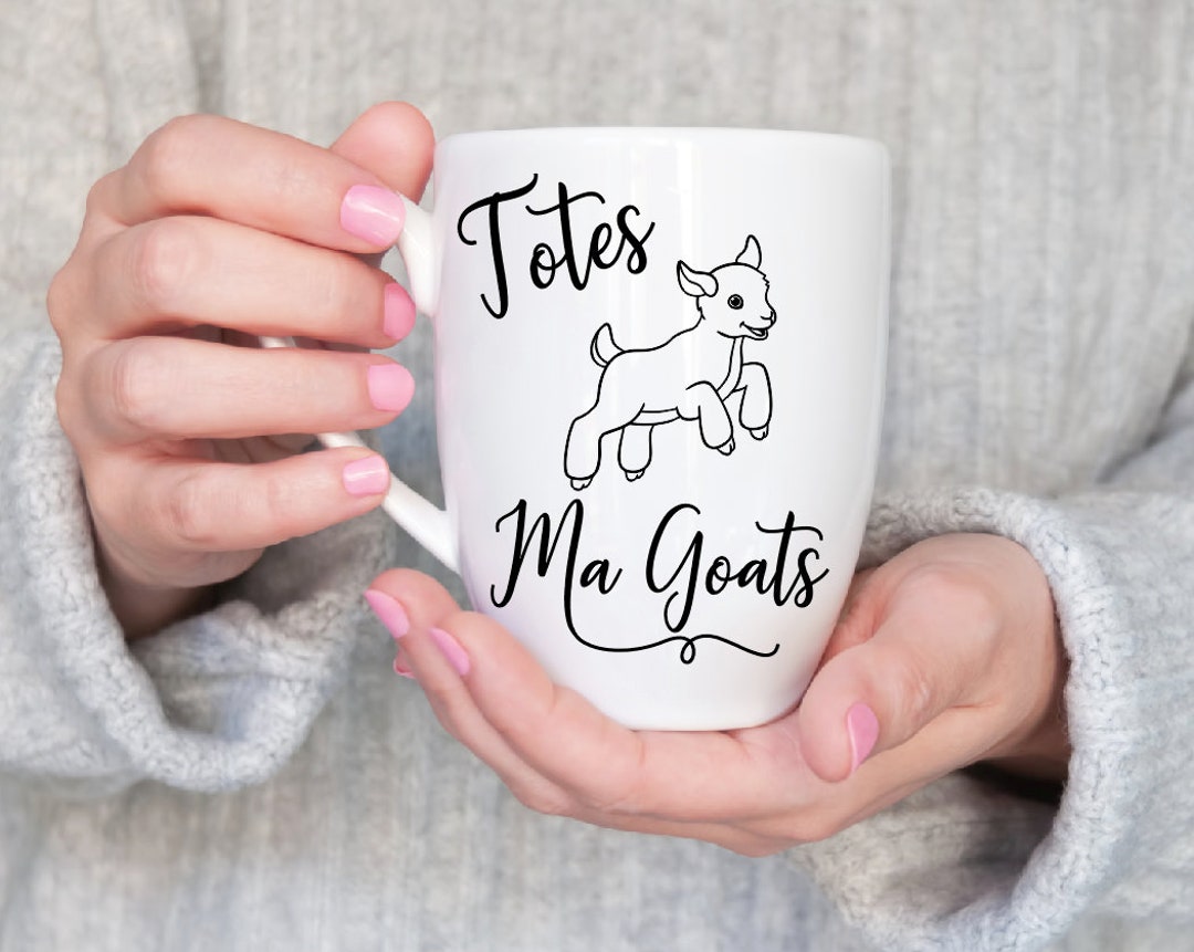 Totes Ma Goats Totes Ma Goats Mug Funny Goat Mug Funny Coffee Mug ...