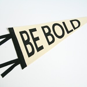 Be Bold, Pennant Flag Banner, Inspiring Quote, Office Decor, Pennant ...