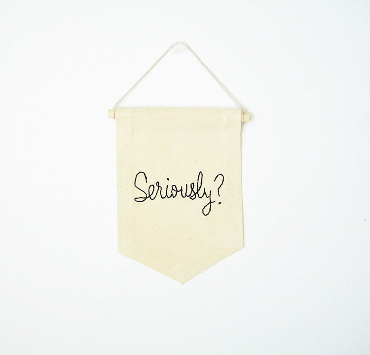 Seriously Embroidered Mini Banner Quote Wall Decorwall - Etsy