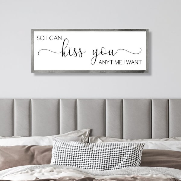So I Can Kiss You Anytime I Want Sign Master Bedroom - Etsy