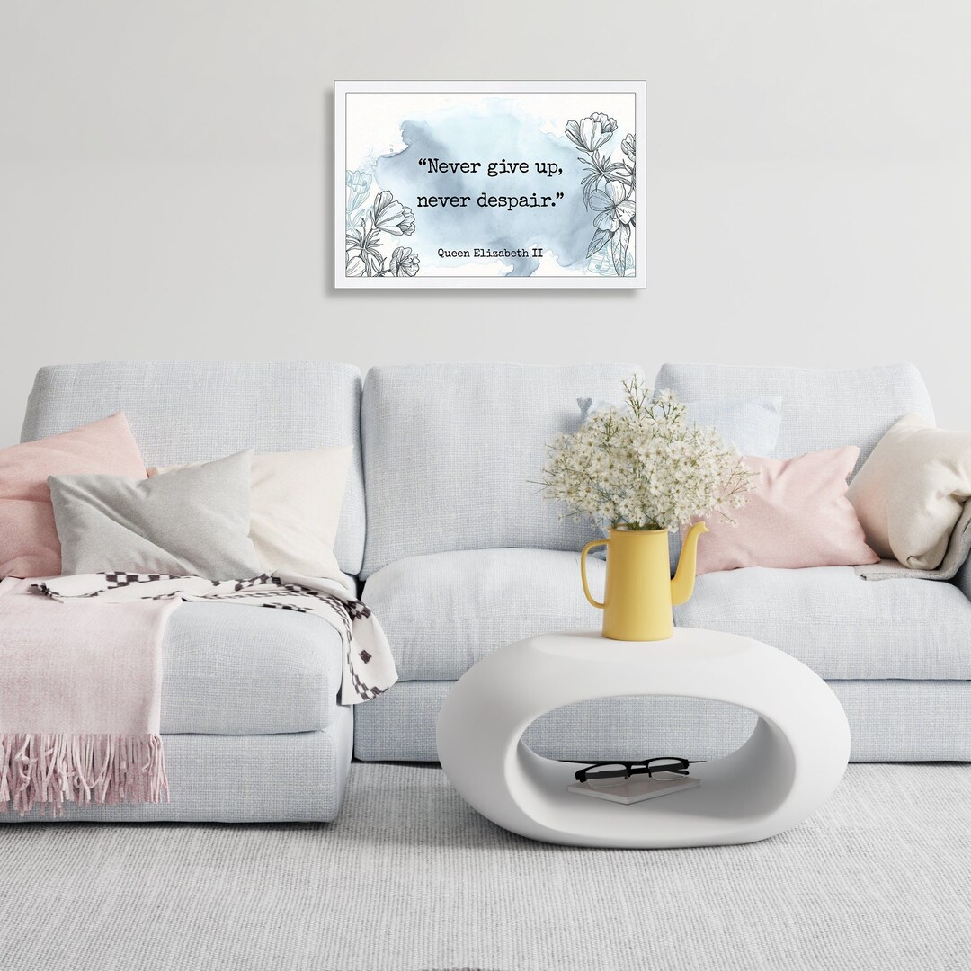Queen Elizabeth II Quote Wall Art-never Give up Sign-never Despair Sign ...