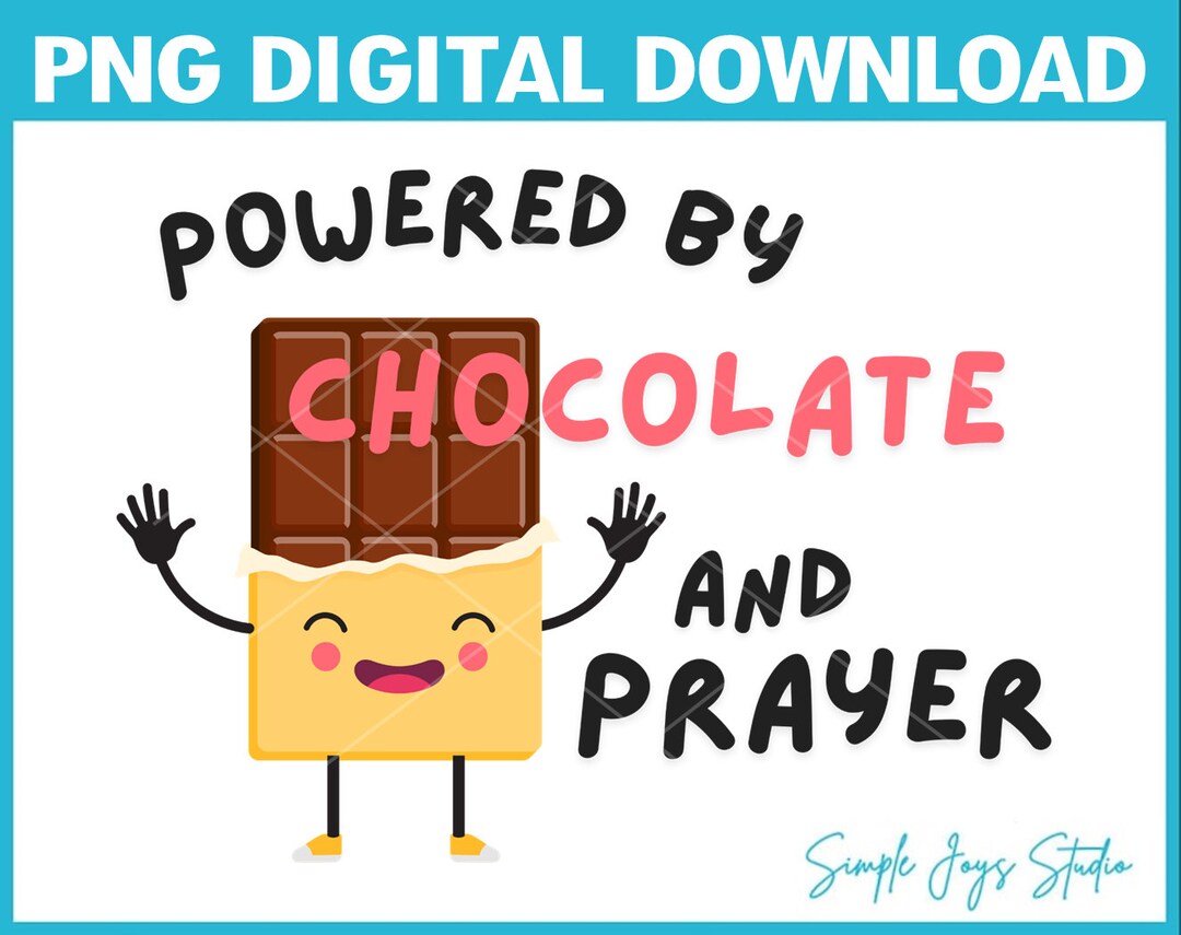 Powered by Chocolate and Prayer, PNG File, Christian PNG Decal for ...