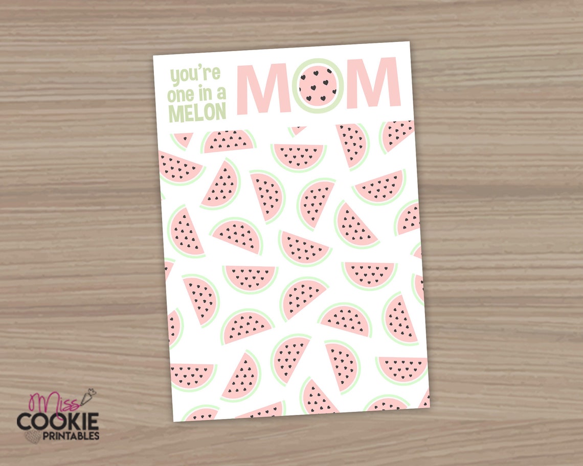 Printable Mini Cookie Card "you're One in a Melon Mom" 3.5" X 5" Mother ...