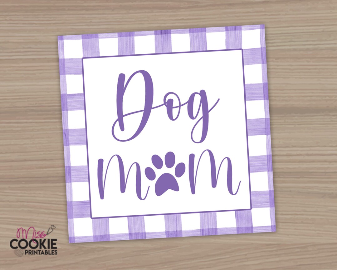 Printable "dog Mom" 2 Inch Square Cookie Tag - Happy Mother’s Day Dog ...