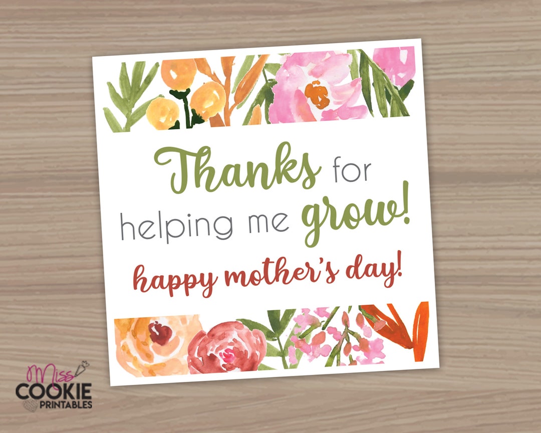 Printable Thanks for Helping Me Grow Mother's Day Square Cookie Tag 2.5 ...