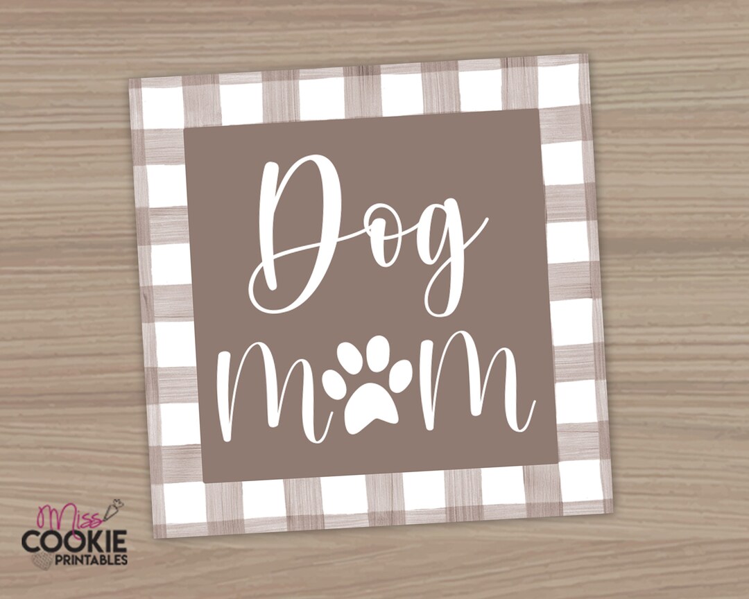 Printable "dog Mom" 2 Inch Square Cookie Tag - Happy Mother’s Day ...