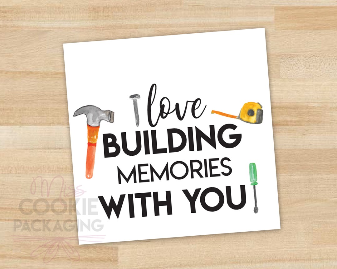 I Love BUILDING Memories WITH YOU! Father's Day Cookie Tag, 2" Square ...