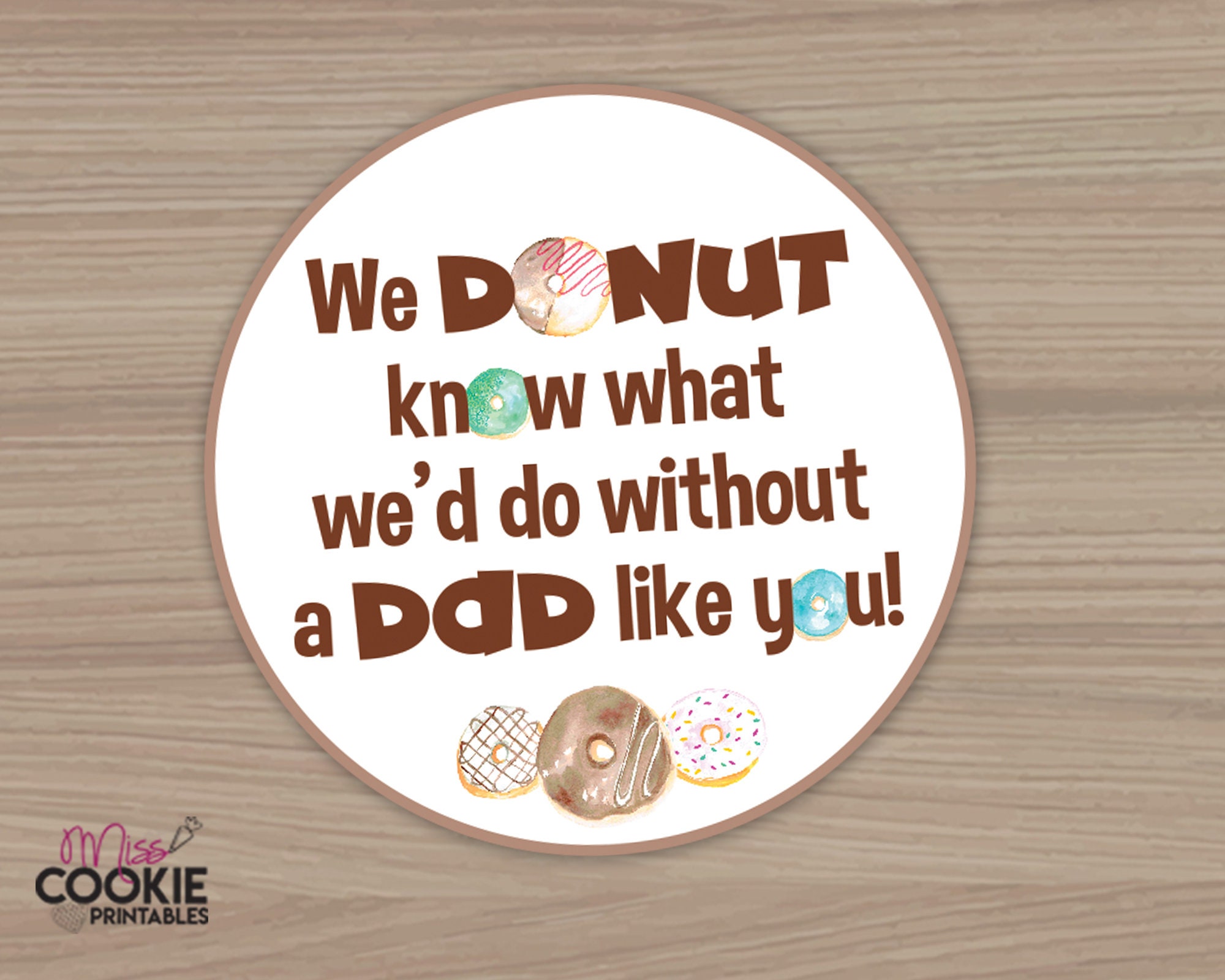 We DONUT Know What We'd Do Without a DAD Like You Donut Cookie Tag, 2 ...