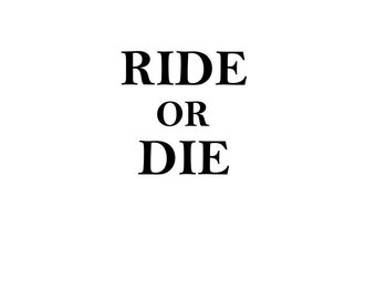 Ride or Die Decal - Etsy