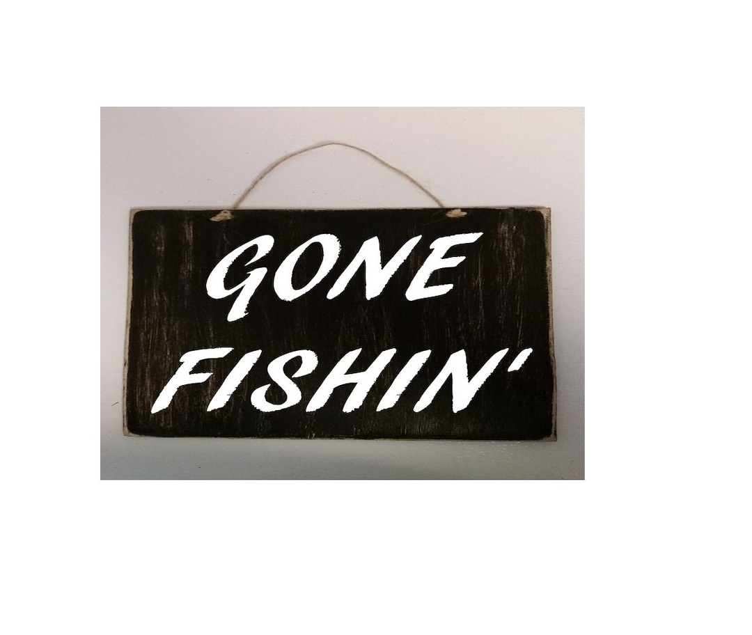Wood Sign - Gone Fishin' - 9" X 5" by Ninetyninedesigns - Etsy