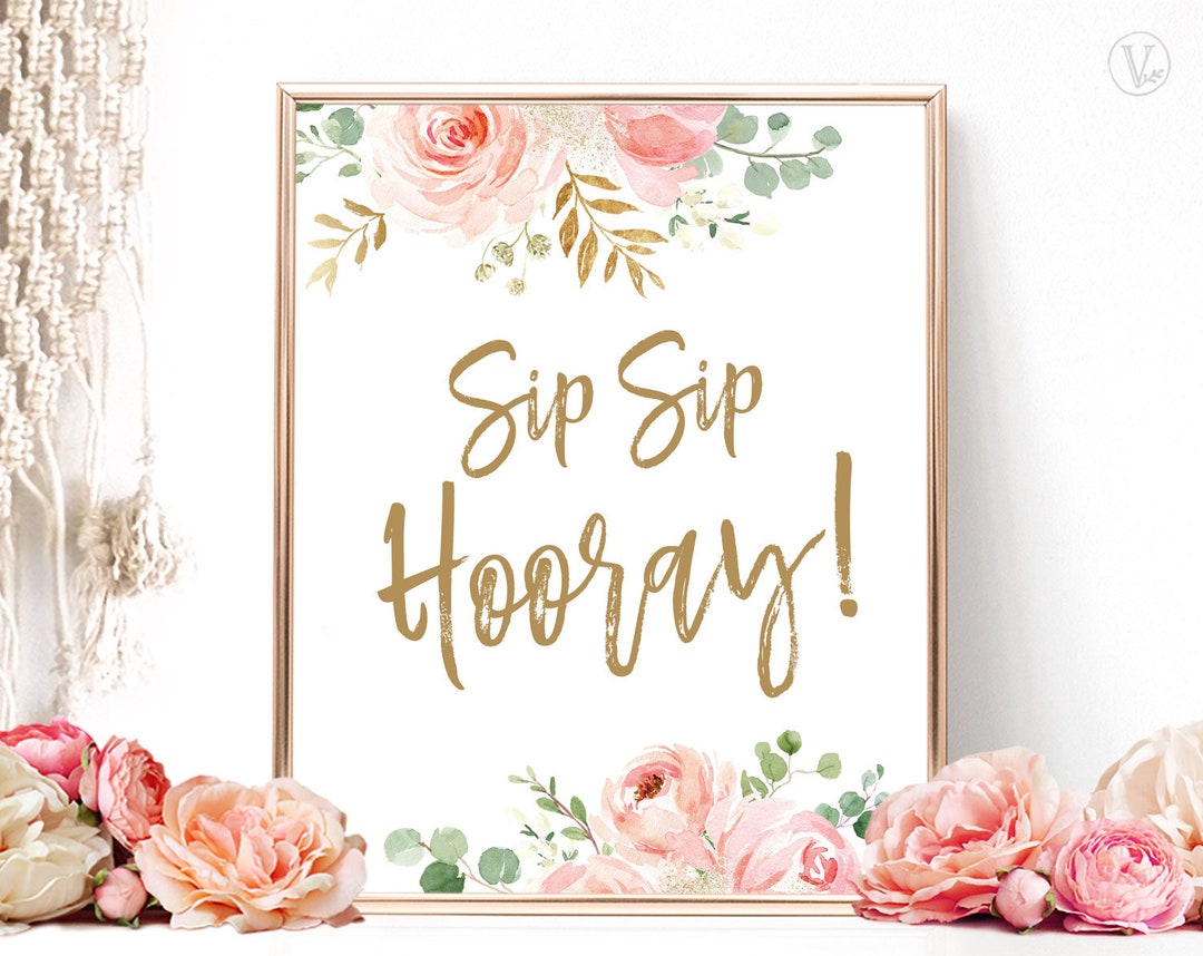 Sip Sip Hooray Sign, Printable Champagne Sign, Bridal Shower Bubbly Bar ...