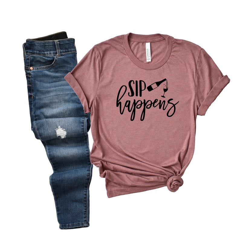 Sip Happens T Shirt for Wine Lovers Wine Shirts for Women | Etsy