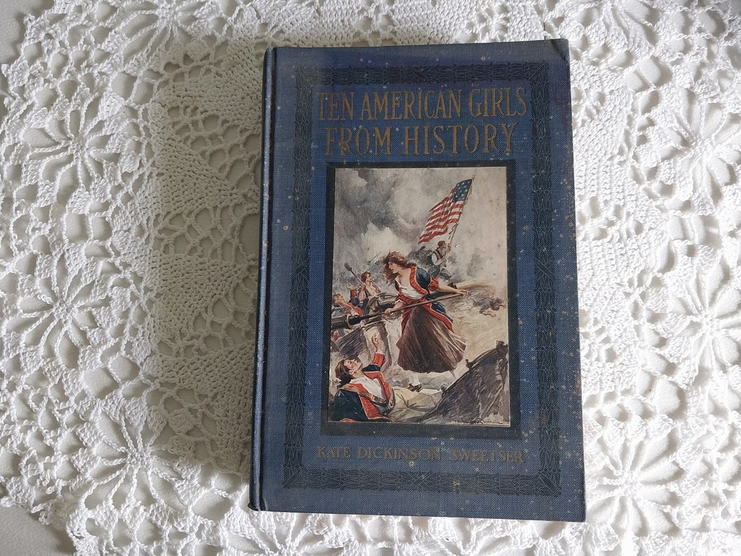Ten American Girls From History, 1917 Book by Kate Dickinson Sweetser ...