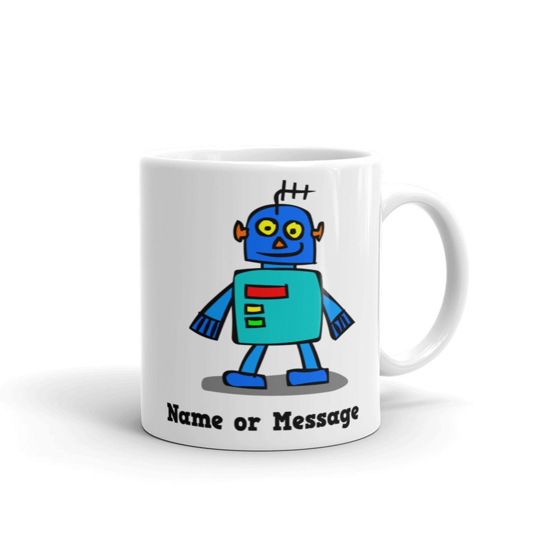 Personalized Robot Mug. Ceramic Coffee Mug With Blue Robot. Custom ...
