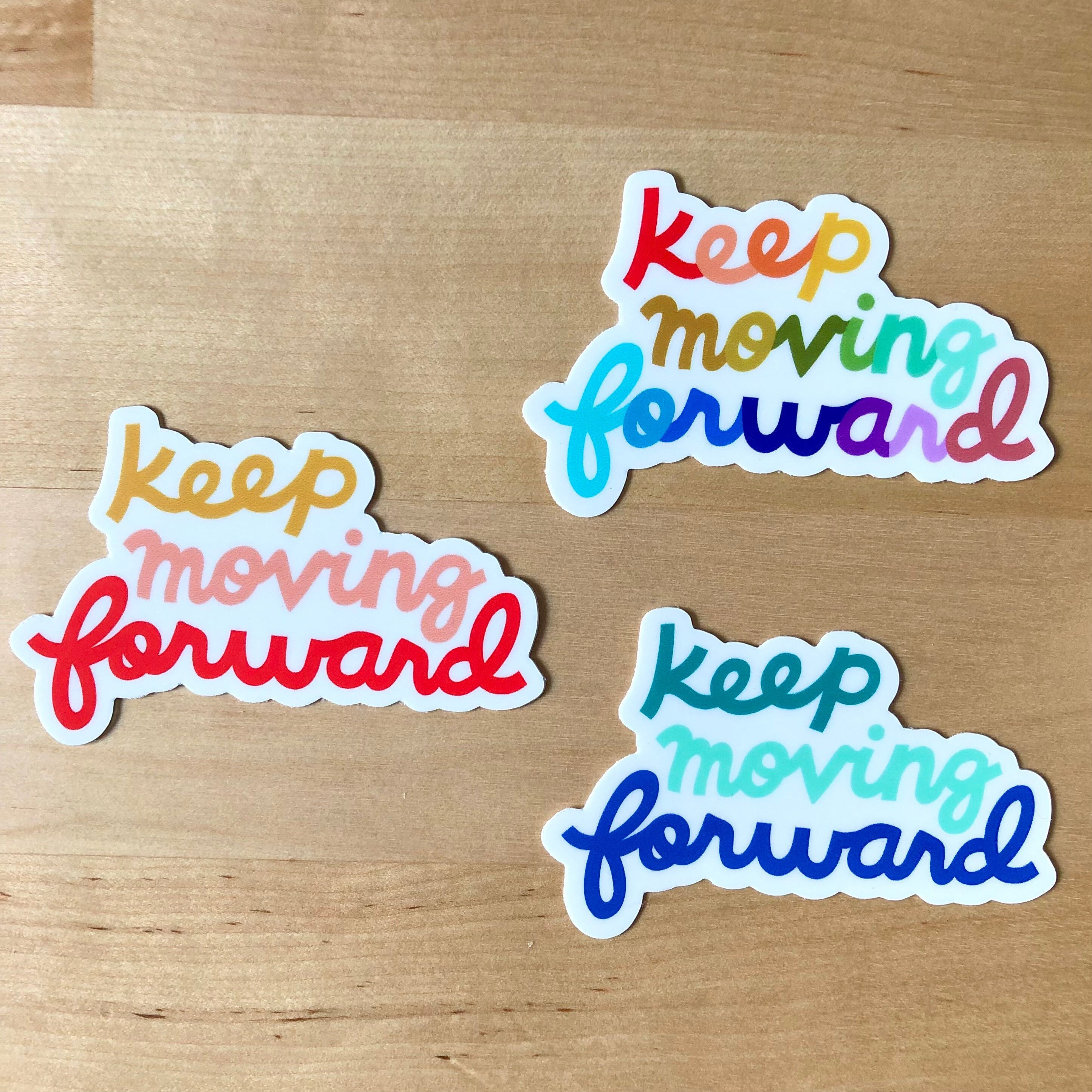 Keep Moving Forward Stickers, Vinyl Waterproof Sticker for Water ...