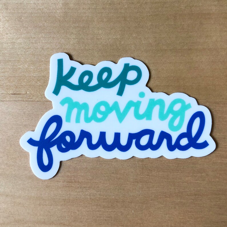Keep Moving Forward Stickers, Vinyl Waterproof Sticker for Water ...