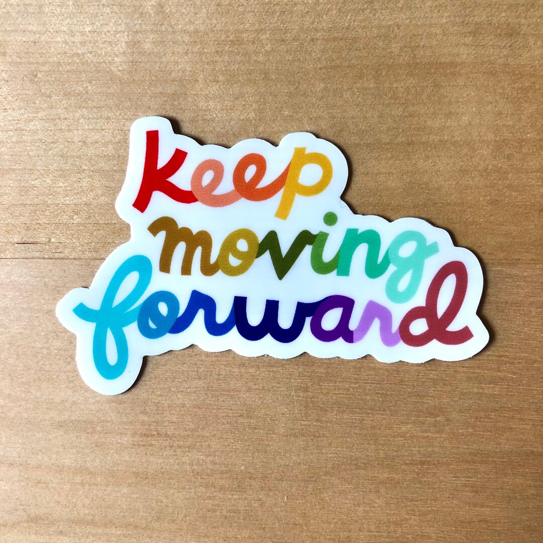 Keep Moving Forward Stickers, Vinyl Waterproof Sticker for Water ...