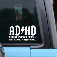 ADHD Highway to Hey Look A Squirrel, Attention Deficit, Funny, Decal ...