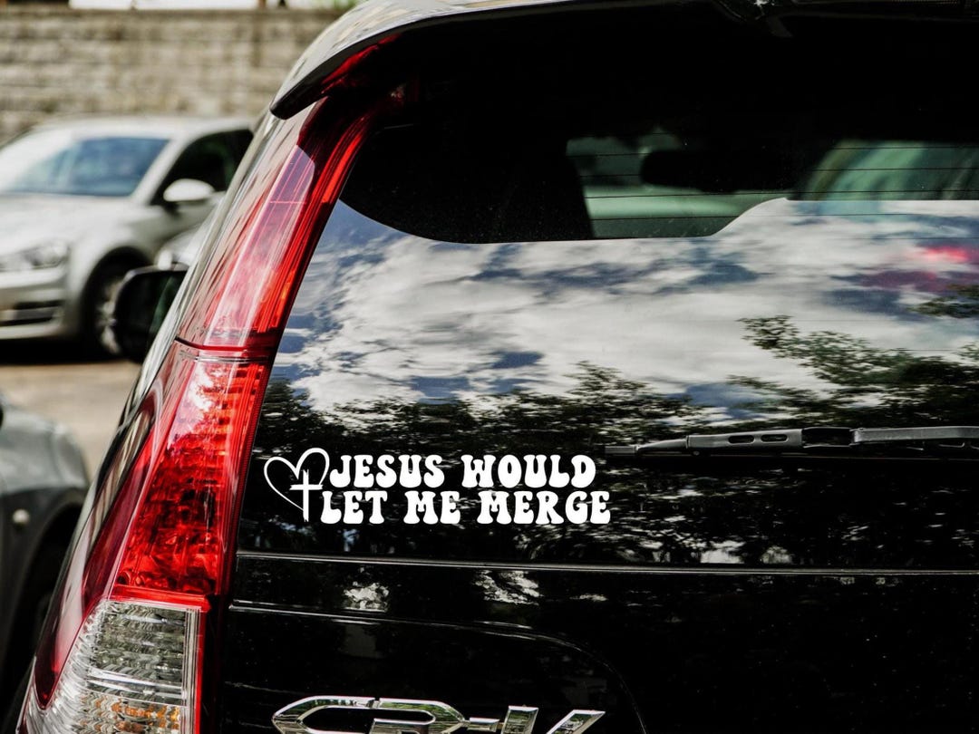 Jesus Would Let Me Merge Car Vinyl Decal - Etsy