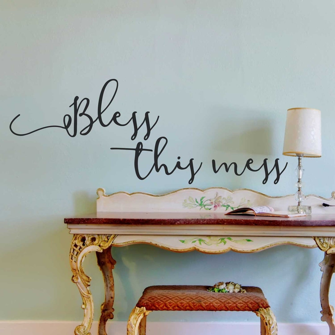 Bless This Mess Decal - Kiss Cut Bless This Mess Quote Wall Decal by ...