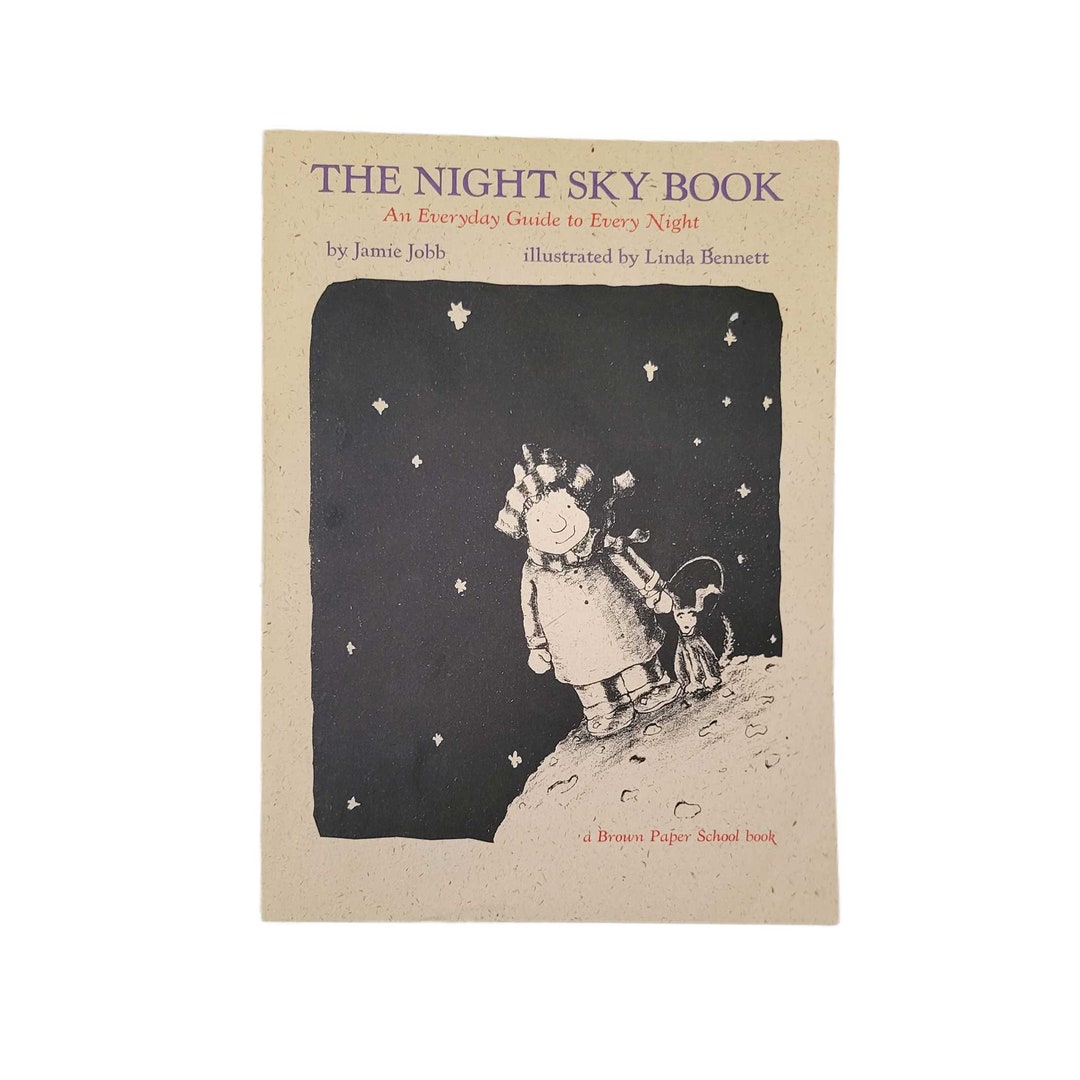 The Night Sky Book an Everyday Guide to Every Night, Brown Paper School ...
