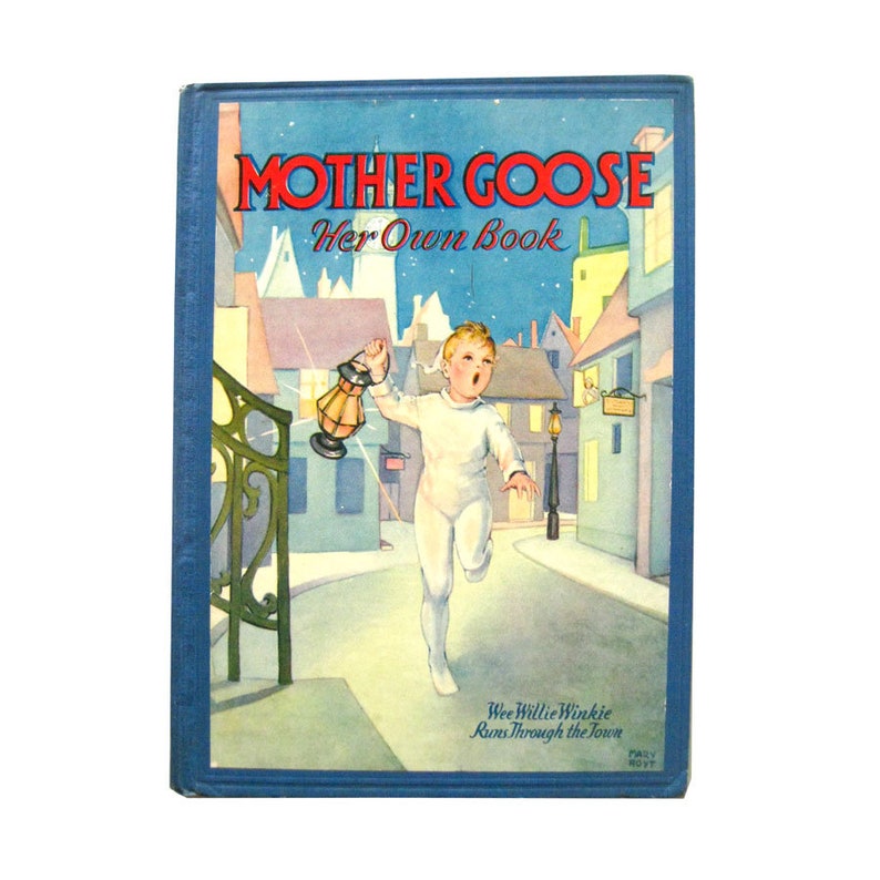 Mother Goose Her Own Book Pictures by Mary Royt, Vintage Nursery Rhymes ...