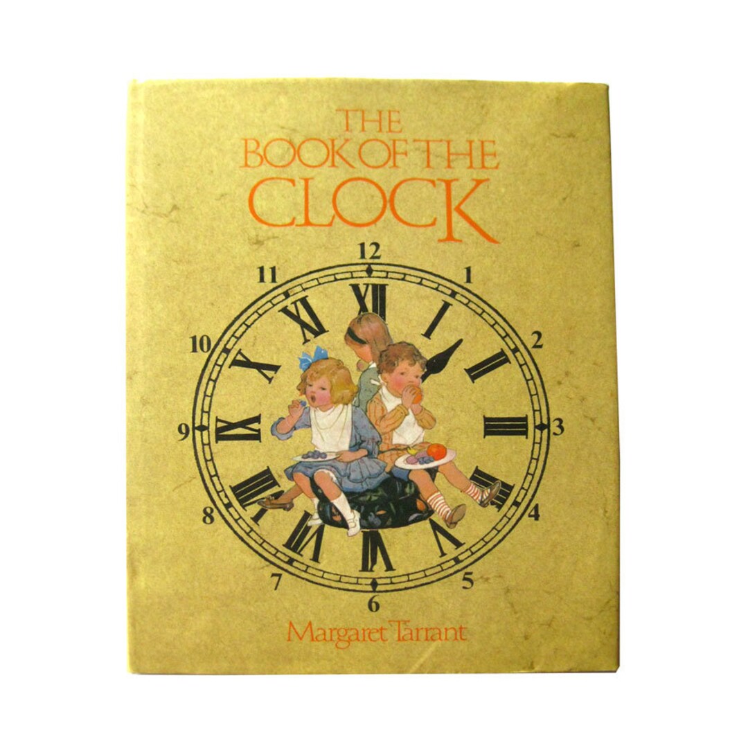 The Book of the Clock Illustrated by Margaret Tarrant Childrens Book ...