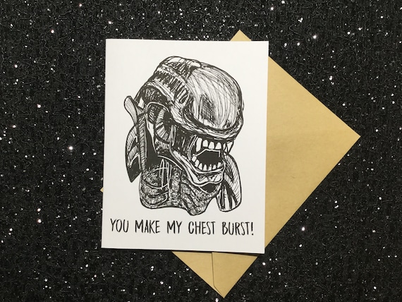 You Make My Chest Burst Xenomorph Alien Card Unique | Etsy
