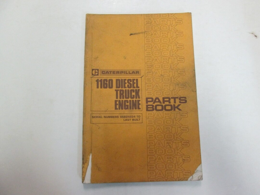Caterpillar 1160 Diesel Truck Engine Parts Book Manual 95B24224 TO LAST ...