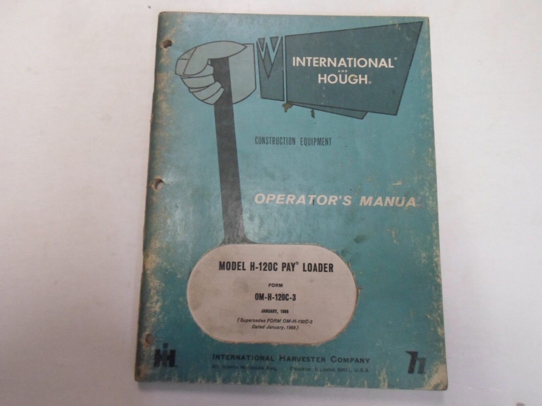 1969 International & Hough Model H-120C-3 Operators Manual Worn Factory ...