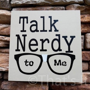 Talk Nerdy to Me Hand Painted Wood Sign Nerd Sign Fathers - Etsy