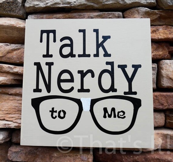 Talk Nerdy to Me Hand Painted Wood Sign Nerd Sign Fathers | Etsy