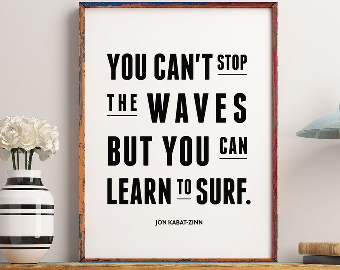 You Can't Stop the Waves but You Can Learn to Surf Print, Fun Kids Room ...